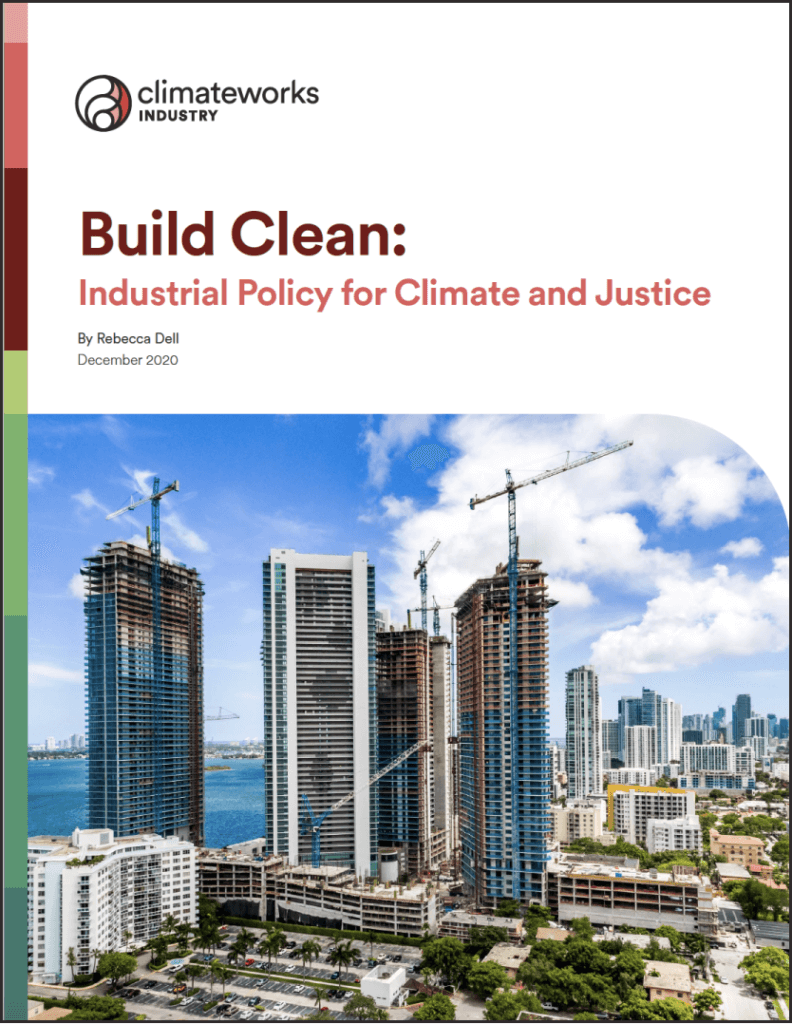 Build Clean: Industrial Policy for Climate and Justice - ClimateWorks ...